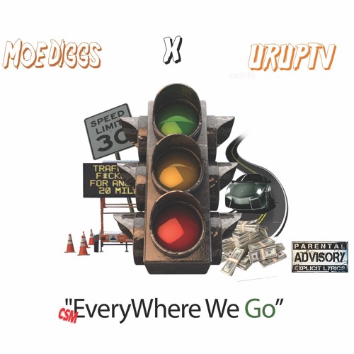 Stream "Everywhere we Go" UrupTv x Moe Diggs by URUPTV | Listen online ...