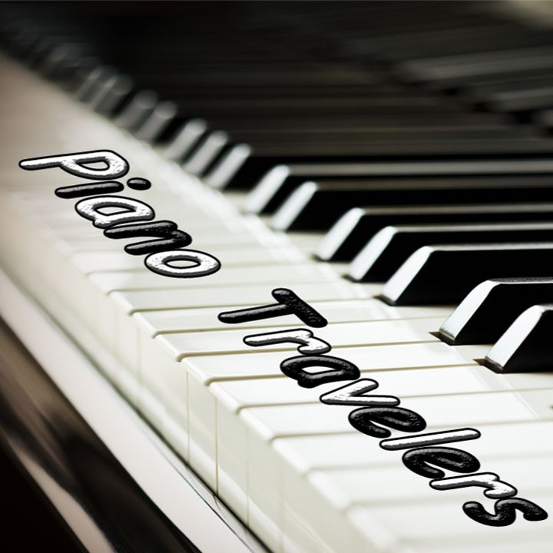 Stream Piano Travelers [Official] by Benyx's Music by Benyx's Music ...