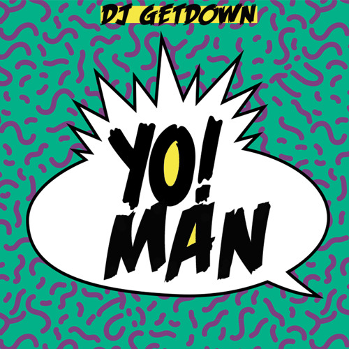Stream Yo Man (Free Download) by DJ GETDOWN | Listen online for free on ...