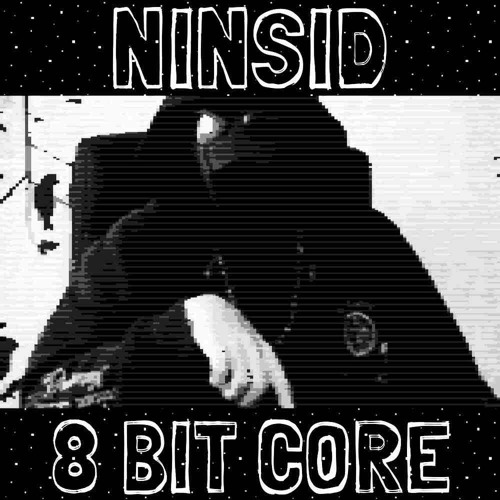 Stream 8 BIT CORE 005 by NINSID | Listen online for free on SoundCloud