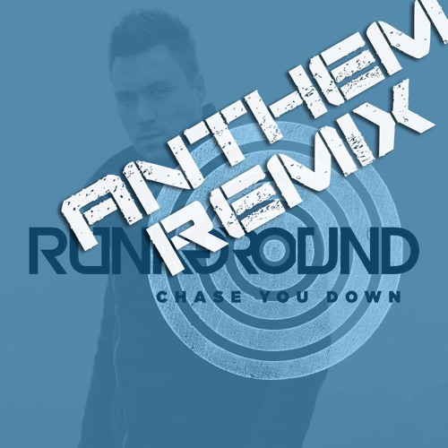 Stream Chase You Down - Anthem Remix Bootleg by RUNAGROUND | Listen ...