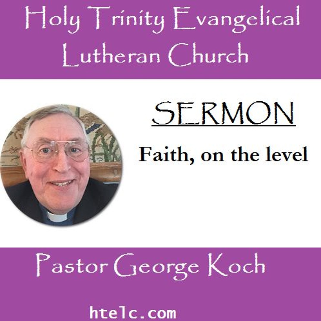 Stream Sermon: "Faith, on the level" by Pastor George Koch by Holy ...
