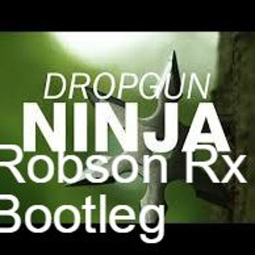 Stream Dropgun - Ninja - Robson Rx Bootleg by Robsonrx | Listen online ...