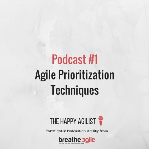Stream episode Agile Prioritization Techniques [The Happy Agilist ... Stream episode Agile Prioritization Techniques [The Happy Agilist ...