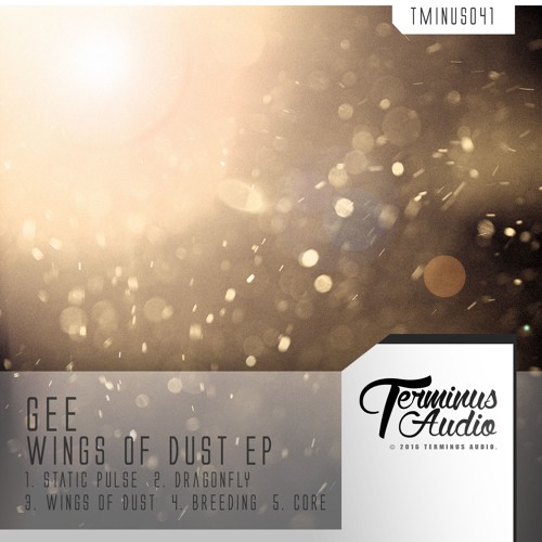Stream Terminus Audio | Listen to TMINUS041: Gee - Wings of Dust EP ...