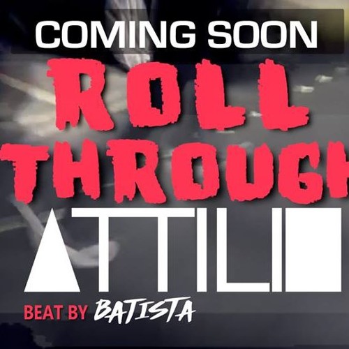 Stream ATTILIO 'Roll Through'' Prod by Batista by THISISATTILIO ...