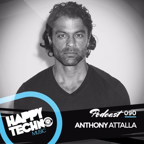 Stream Happy Techno Music Podcast - Special Guest "Anthony Atalla" by ...