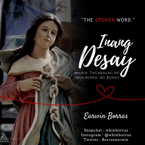 Stream Inang Desay - Maria, Tagakalag ng mga Buhol ng Buhay by Earwin ...