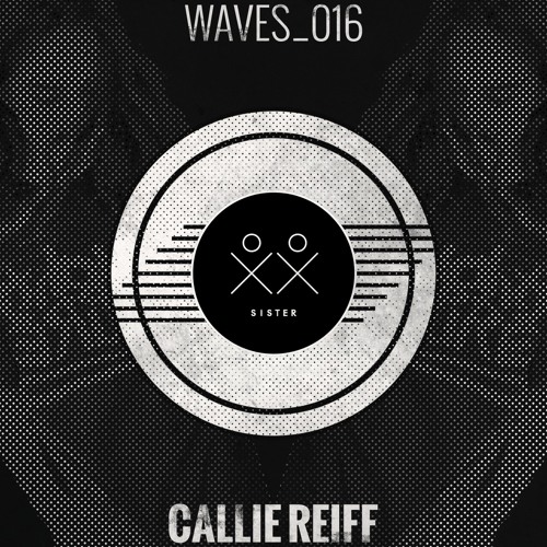 Stream SISTER Collective | Listen to S I S T E R - Waves_016 - Callie ...