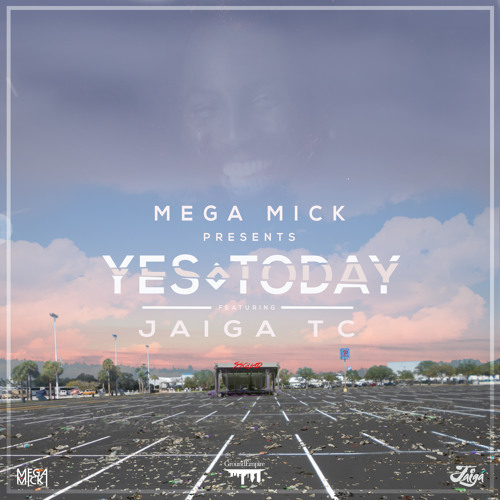 Stream Jaiga TC - Yes/Today (Mega Mick) by Jaiga TC | Listen online for ...