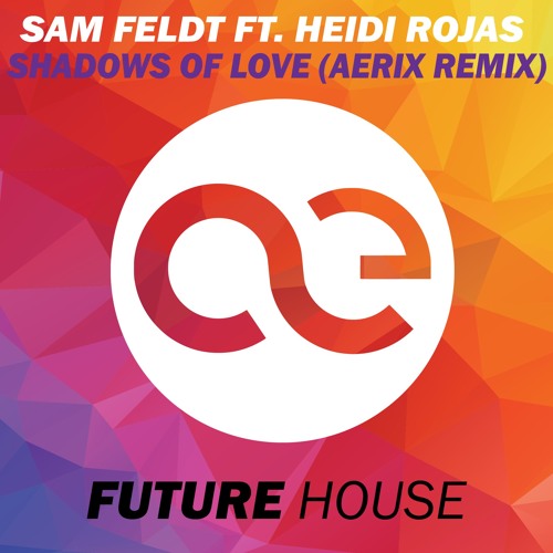 Stream Sam Feldt - Shadows Of Love (ft. Heidi Rojas) (aerix remix ...