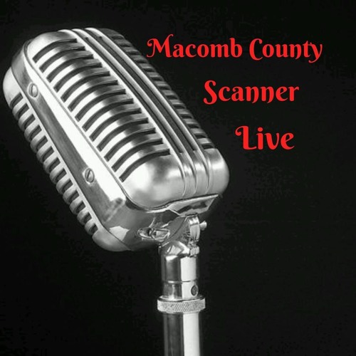 Stream Macomb County Scanner Live Episode 10 By Podcastdetroit