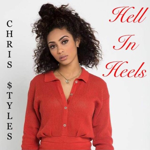 Stream Chris Styles - Hell In Heels (Produced By Nanzoo Beats) by ...