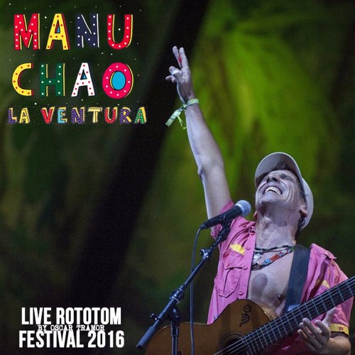 Stream Manu Chao live Rototom Sunsplash Festival - Mi Vida by Manu Chao ...