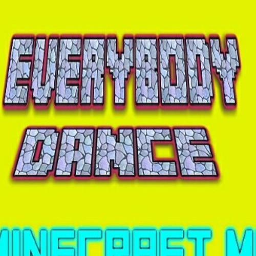 Stream Minecraft Song Everybody Dance (Minecraft Song ) by RcYc Game ...