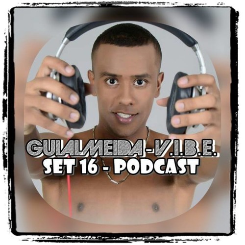 Stream Gui Almeida - V.I.B.E. (Set-16 Podcast) by Nikollas Dourado ...