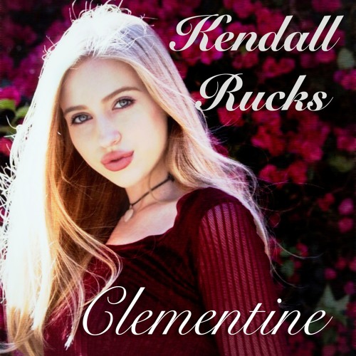 Stream Clementine by Kendall Rucks | Listen online for free on SoundCloud