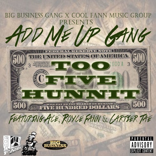 Stream Add Me Up Gang - "Too Five Hunnit" (feat. Royce Fann, Ace ...