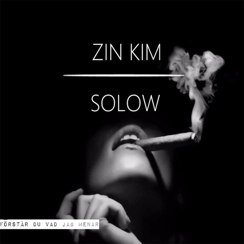 Stream Förstår du vad jag menar (med Solow) by Zin Kim | Listen online ... Stream Förstår du vad jag menar (med Solow) by Zin Kim | Listen online ...