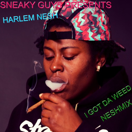 Stream I Got The Weed Nesh by HARLEM NESH | Listen online for free on ...
