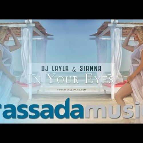 Stream Dj Layla And Sianna In Your Eyes By Rassada Music By Übeyt Aslan Listen Online For