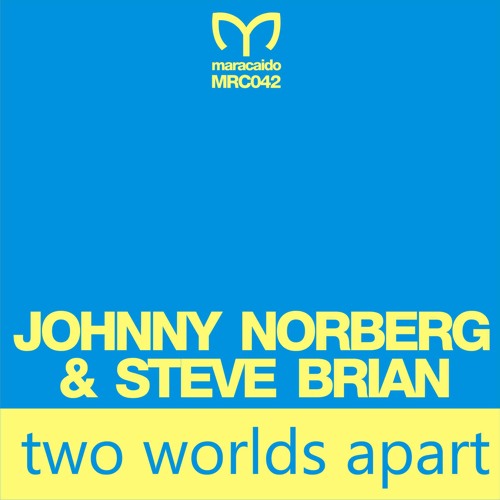 Stream MRC042 Johnny Norberg & Steve Brian - Two Worlds Apart (Original ...