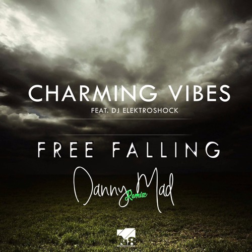 Stream Charming Vibes - Free Falling (feat. DJ Elektroshock)(Danny Mad ...