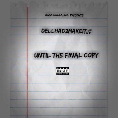 Stream DellHad2MakeIt | Listen to Until The Final Copy playlist online ...