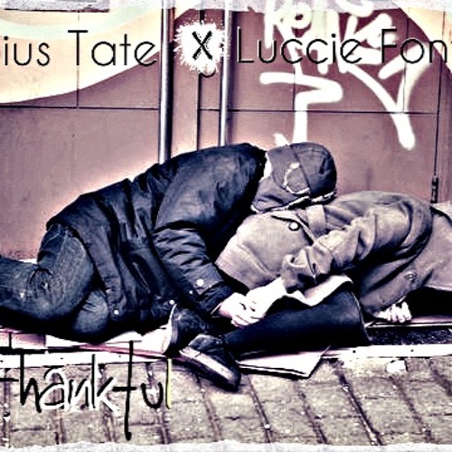 Stream Be Thankful -Tabius Tate x Luccie Fontane by Tabius Tate ...