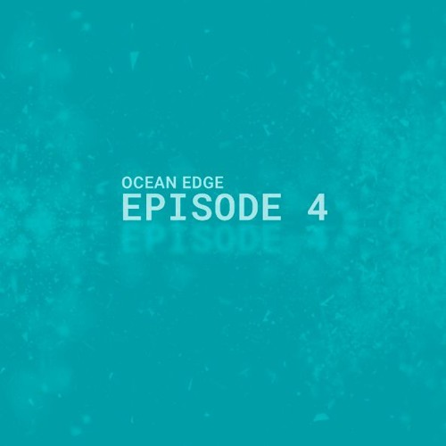 Stream Ocean Edge - Episode 4 by Ocean Edge | Listen online for free on ...