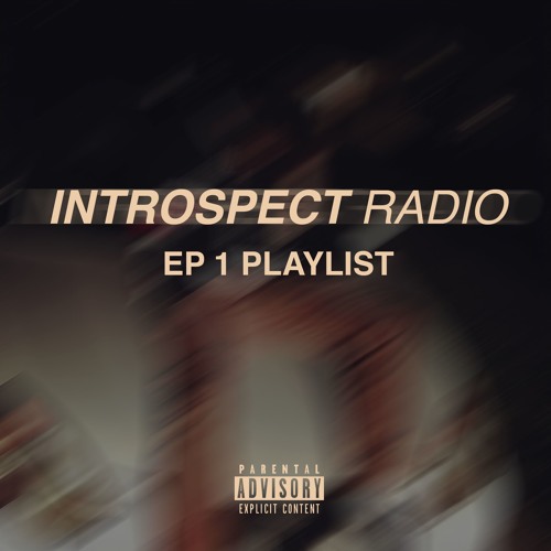 Stream Introspect Sound | Listen to Introspect Radio Ep. 1 Playlist ...
