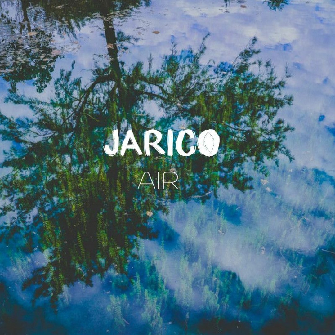 Stream Jarico - Air by Jarico | Listen online for free on SoundCloud