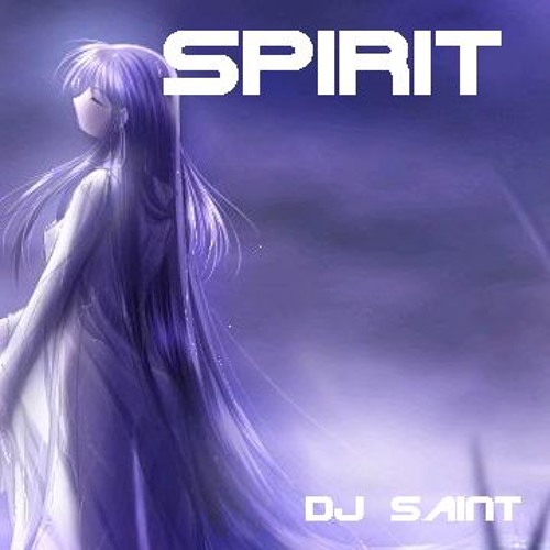 Stream Spirit (Remastered) by DJ Saint | Listen online for free on ...