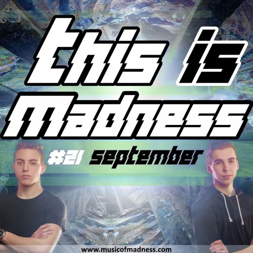 Stream This is Madness #21 September by Music of Madness | Listen ...