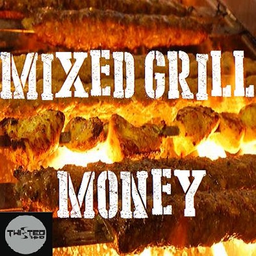Stream Mixed Grill Money by Fresher Than A Naan | Listen online for ...