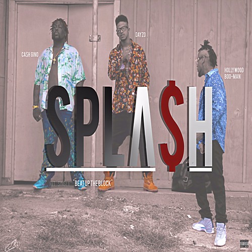 Stream Splash © 2016 BEAT UP DA BLOCK First Single by ...