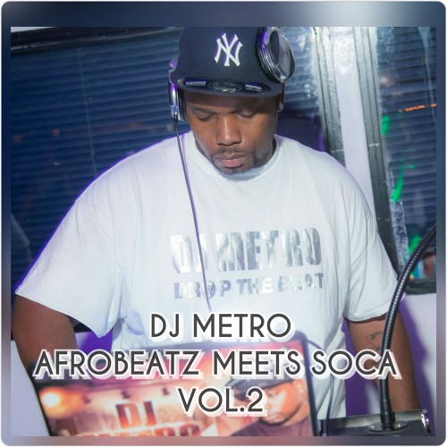 Stream DJ METRO AFROBEATZ MEETS SOCA PT.2 by DJMETRO | Listen online ...