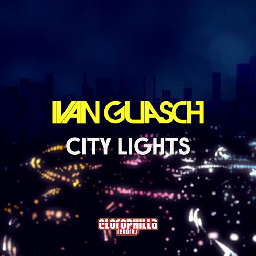 Stream Clorophilla Records | Listen to Ivan Guasch - City Lights ...