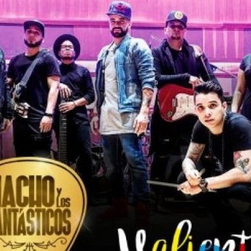 Stream VALIENTE - Nacho y Los Fantasticos Ft. Franco De Vita y Victor ...