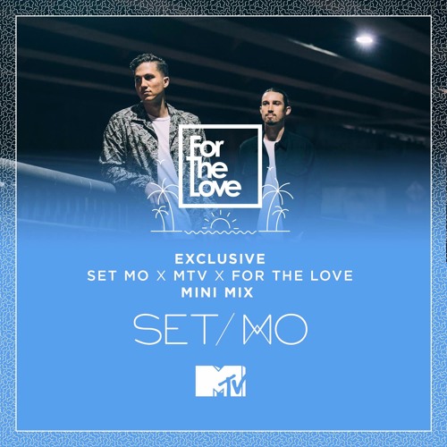 Stream Set Mo x MTV x For The Love - Mini Mix by Set Mo | Listen online ...