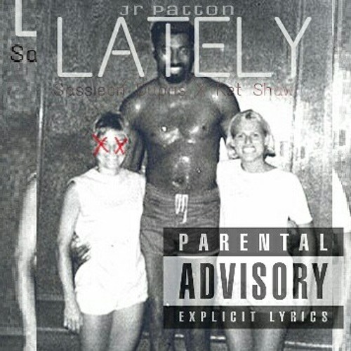 Stream LATELY - Jr Patton X The sass by JR Patton | Listen online for ...