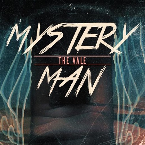 Stream THE VALE - Mystery Man (Produced/Engineered/Mixed/Mastered) by ...