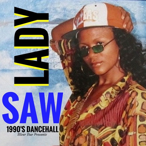 Lady Saw 1990s Mix Silver Star Presents by SilverStarSound | Silver ...