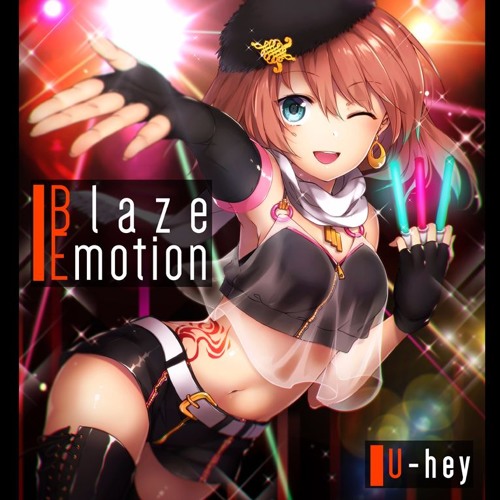 Stream Blaze Emotion by U-hey Seta | Listen online for free on SoundCloud
