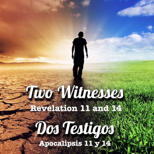 Stream Two Witnesses Rev11&14 - Dos Testigos Ap11&14 - John Linton ...
