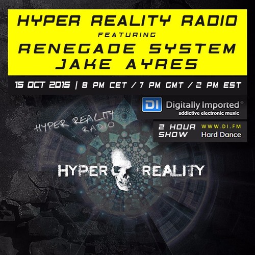 Renegade System & Jake Ayres - Hyper Reality Radio 021 2015-10-15