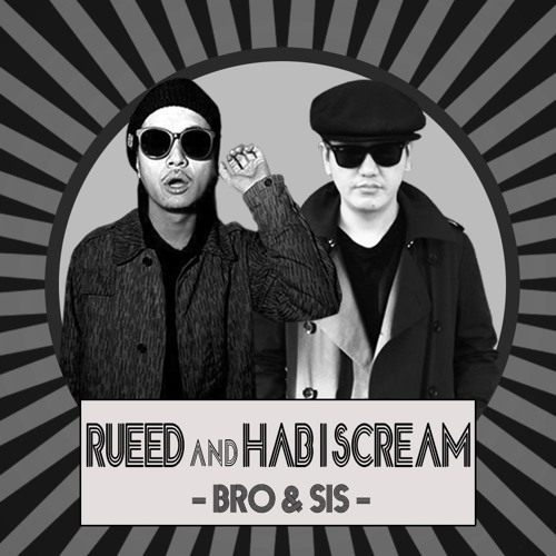 Stream BRO & SIS / RUEED & HAB I SCREAM - BLAXX aka EAST BLAZE DUB ...