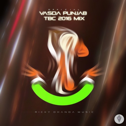 Stream Official Vasda Punjab TBC 2016 Mix by Ricky Dhanda Music ...