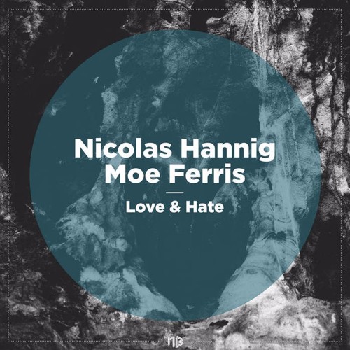 Stream Nicolas Hannig & Moe Ferris - Love feat. JUSTN X (Original Mix ...