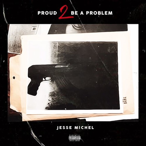 Stream Jesse Michel | Listen to Proud 2 Be A Problem playlist online ...